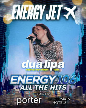 ENERGY 106 | The ENERGY Jet: Dua Lipa in Toronto